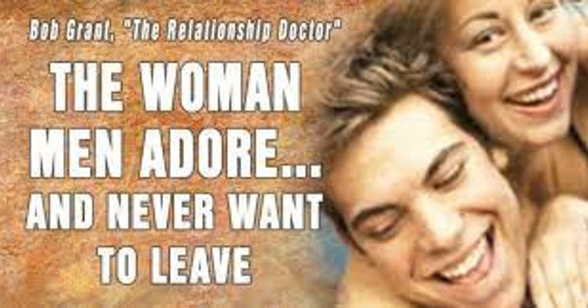 The Woman Men Adore And Never Want To Leave Bob Grant Pdf System The Dots